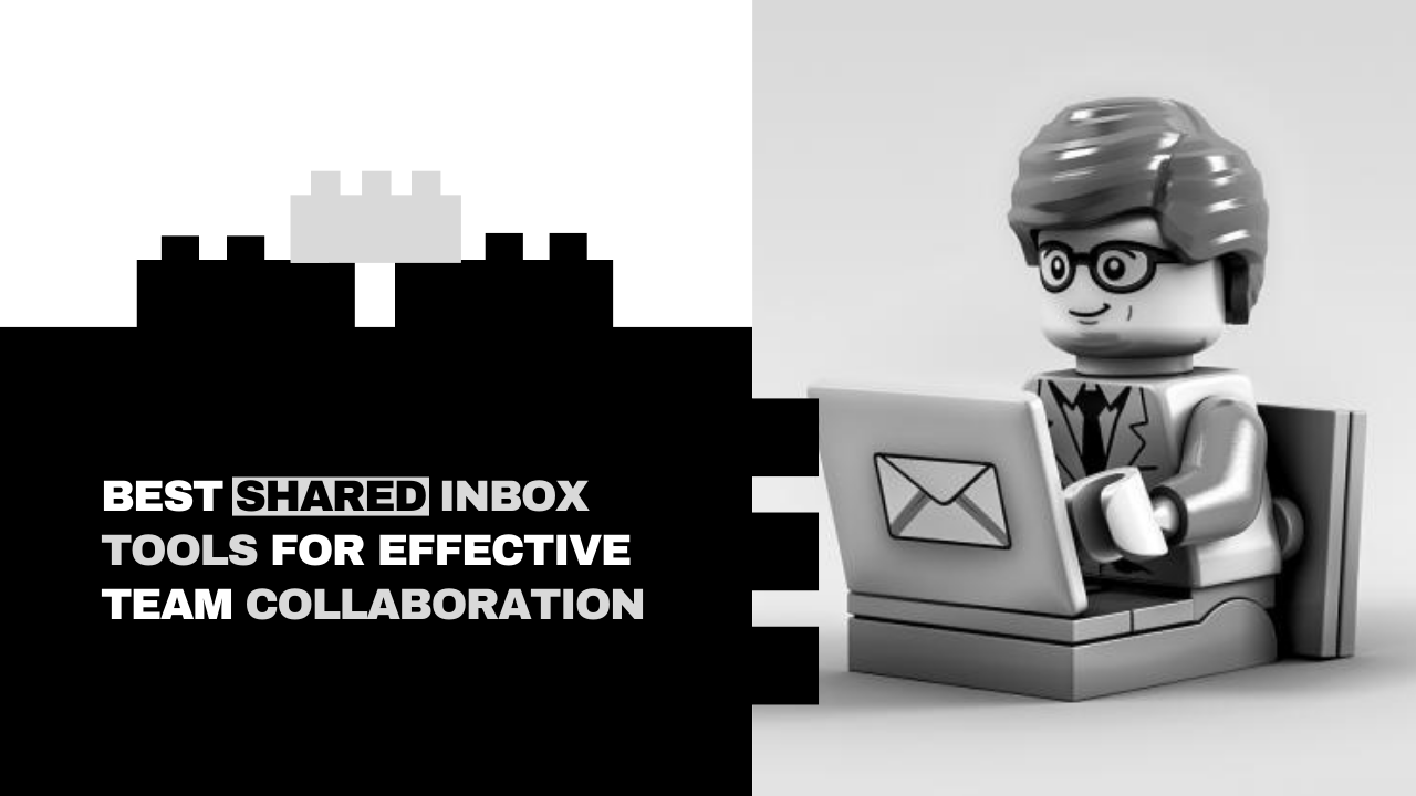 11+ Best Shared Inbox Tools for Effective Team Collaboration