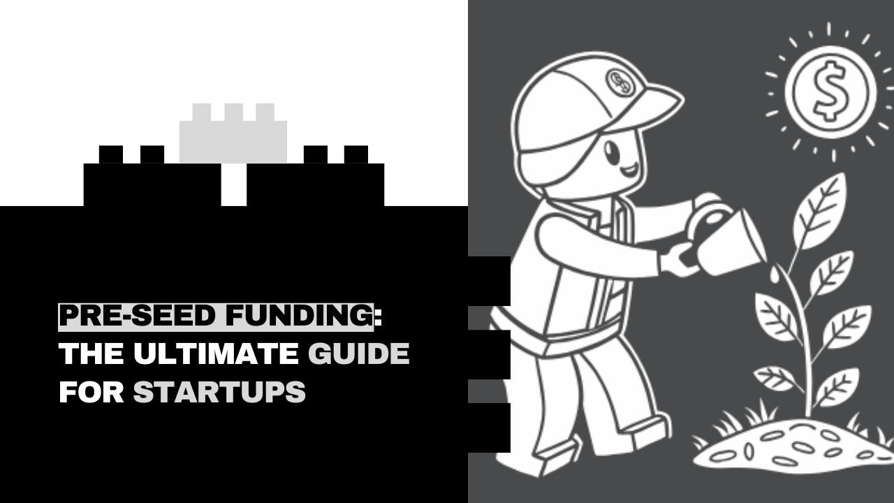 Pre-Seed Funding: The Ultimate Guide For Startups