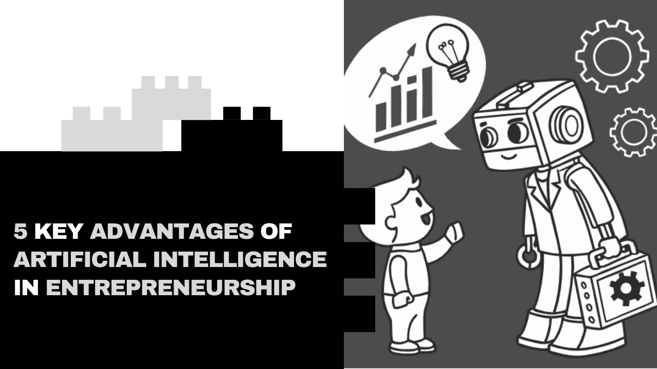 Advantages of Artificial Intelligence in Entrepreneurship