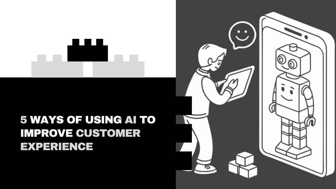 5 Ways Of Using Ai To Improve Customer Experience