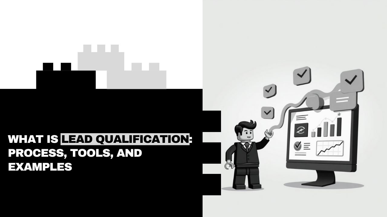 What is Lead Qualification: Process, Tools, and Examples