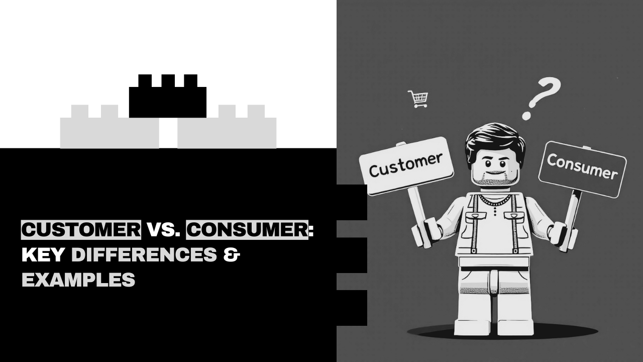 Customer vs. Consumer: Key Differences & Examples